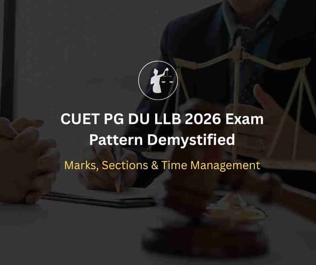 CUET PG DU LLB 2026 Pattern : Marks, Sections & Timing | NLTI | NLTI